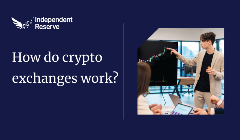 How do crypto exchanges work? | Independent Reserve